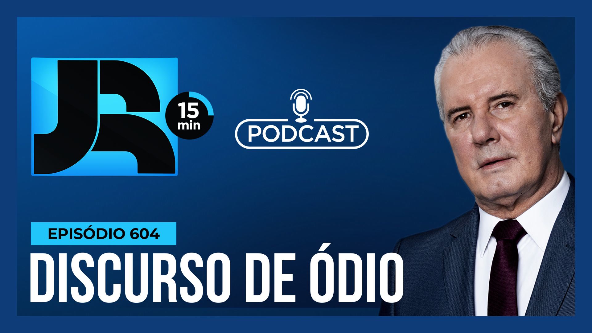Podcast JR 15 Min #604 | Discurso de ódio na internet e suas ...