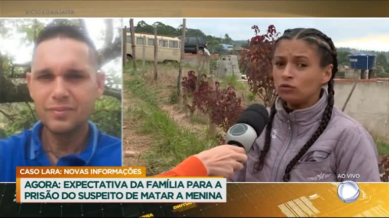 Caso Lara Família Da Menina Vive A Expectativa Da Prisão Do Principal